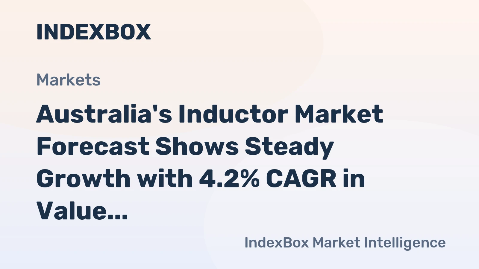 Australia's Inductor Market Forecast Shows Steady Growth with 4.2% CAGR in Value Through 2035