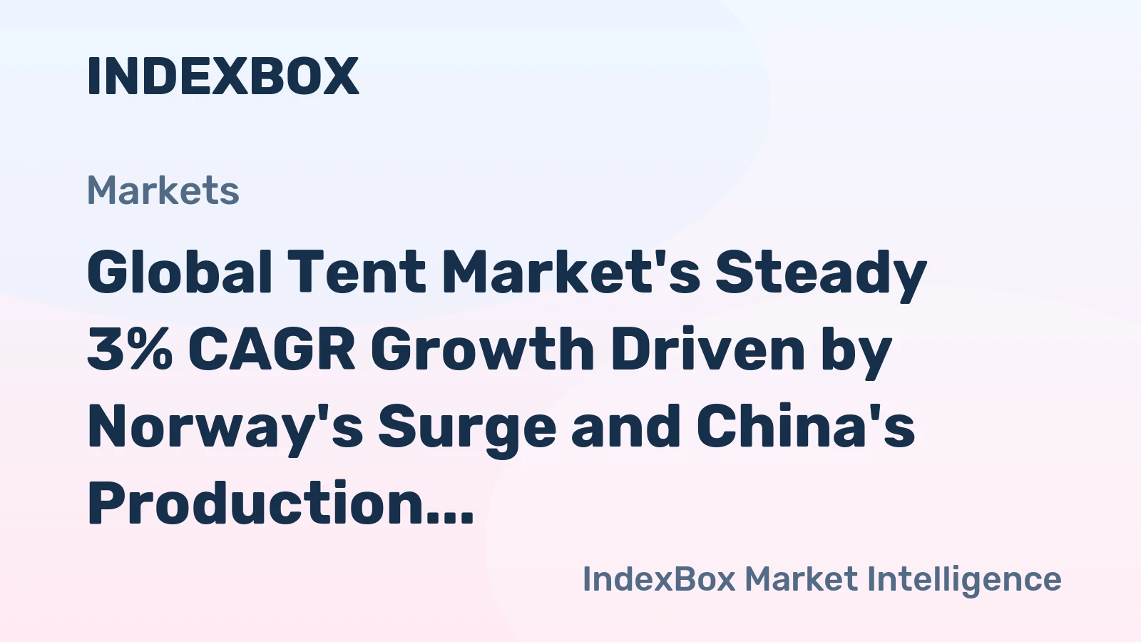 Global Tent Market's Steady 3% CAGR Growth Driven by Norway's Surge and China's Production Dominance