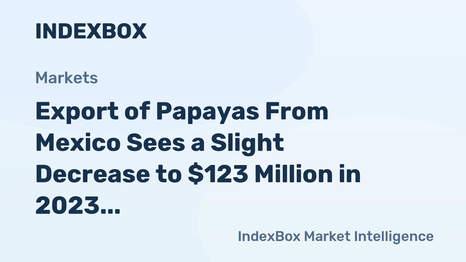 Export of Papayas From Mexico Sees a Slight Decrease to $123 Million in 2023