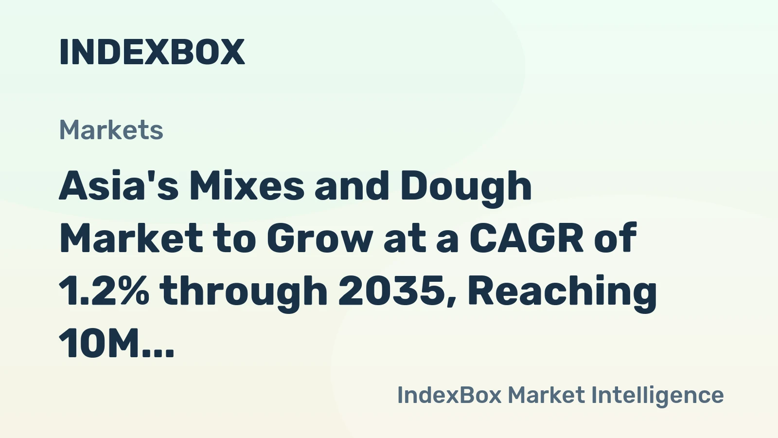 Asia's Mixes and Dough Market to Grow at a CAGR of 1.2% through 2035, Reaching 10M Tons