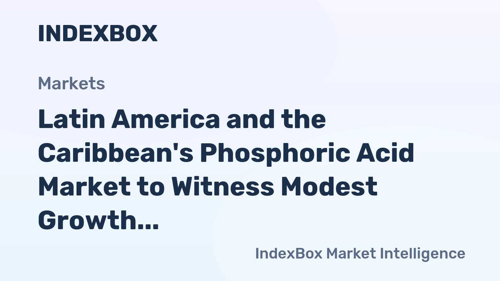 Latin America and the Caribbean's Phosphoric Acid Market to Witness Modest Growth with +1.6% CAGR from 2024 to 2035