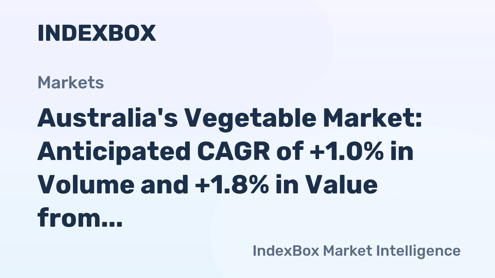 Australia's Vegetable Market: Anticipated CAGR of +1.0% in Volume and +1.8% in Value from 2024 to 2035