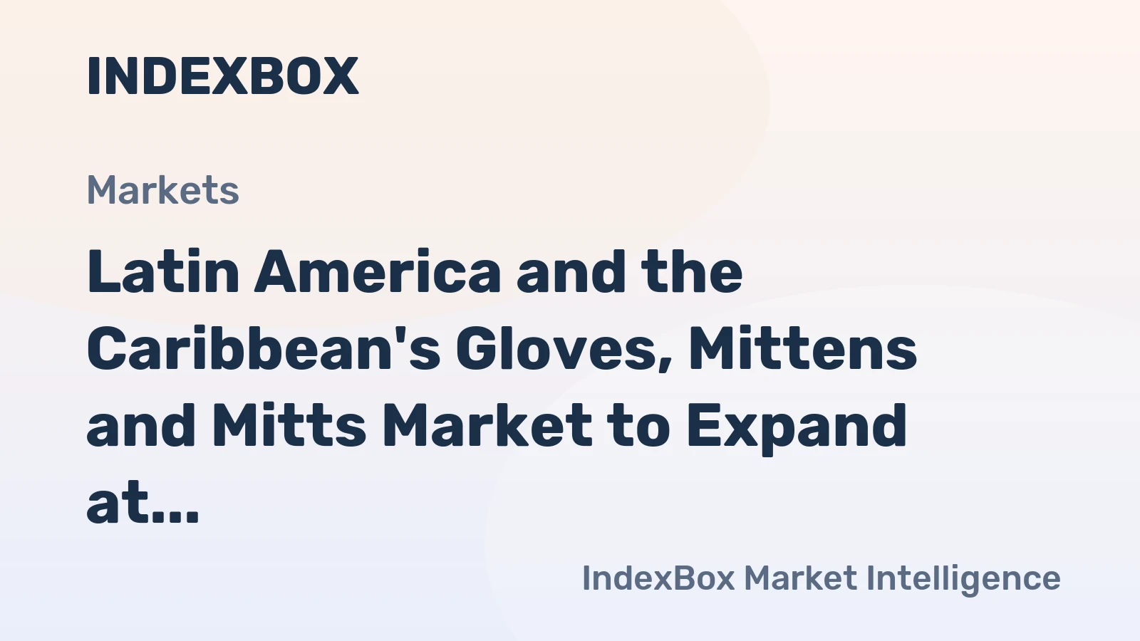 Latin America and the Caribbean's Gloves, Mittens and Mitts Market to Expand at a CAGR of +1.6% from 2024 to 2035