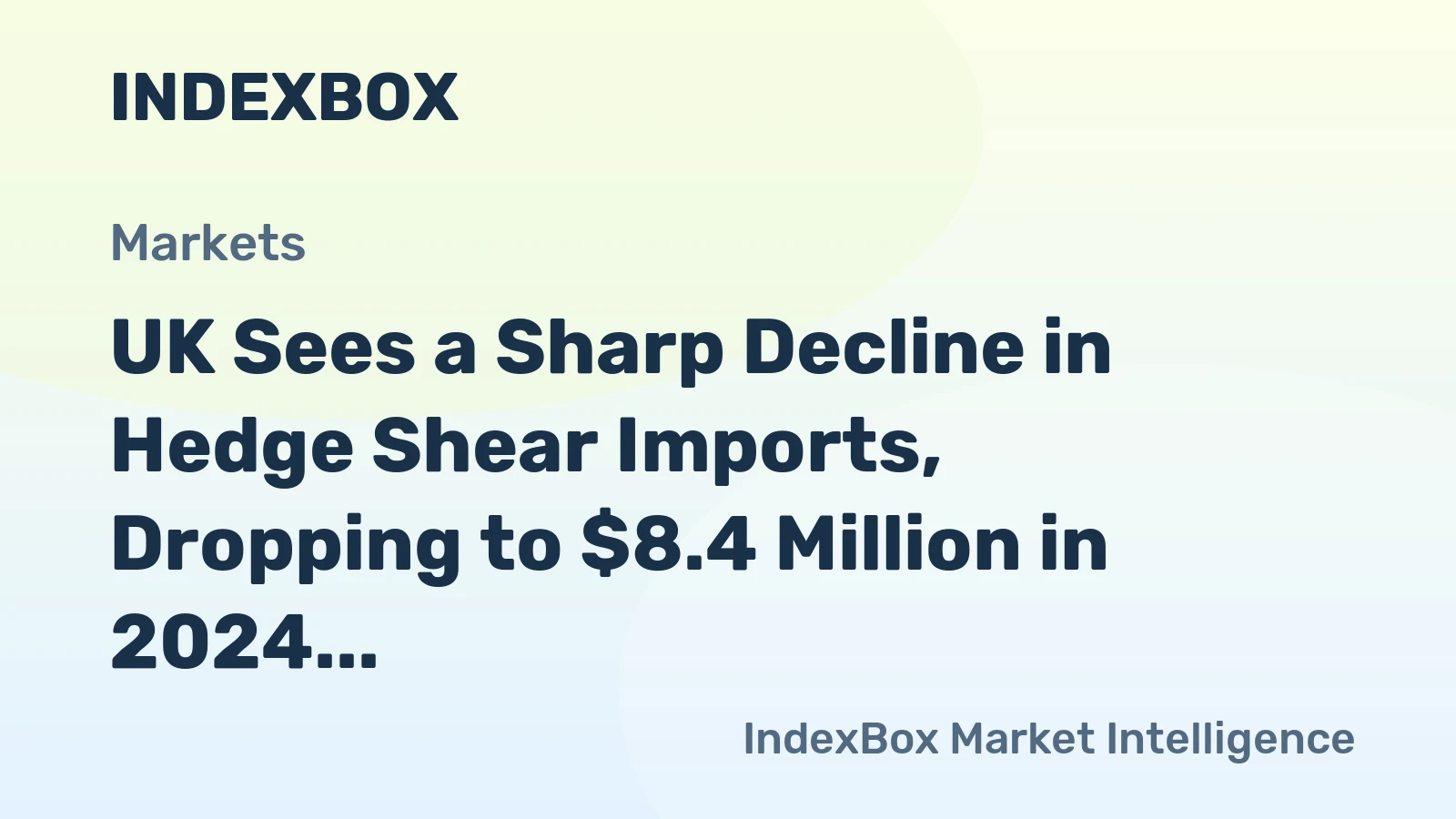 UK Sees a Sharp Decline in Hedge Shear Imports, Dropping to $8.4 Million in 2024