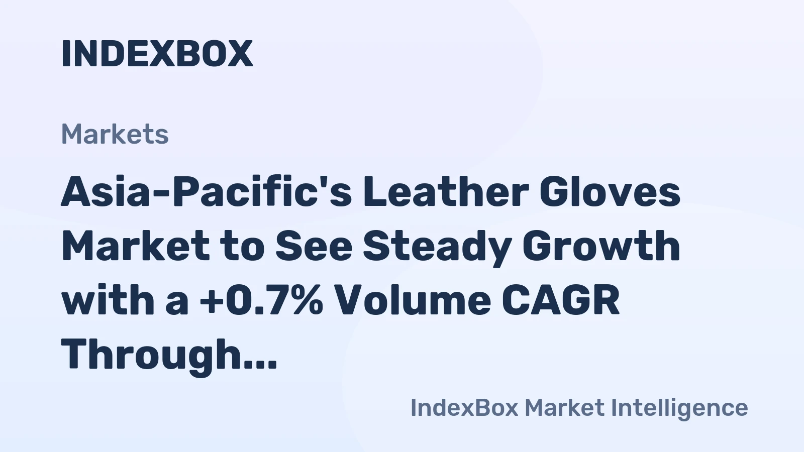 Asia-Pacific's Leather Gloves Market to See Steady Growth with a +0.7% Volume CAGR Through 2035