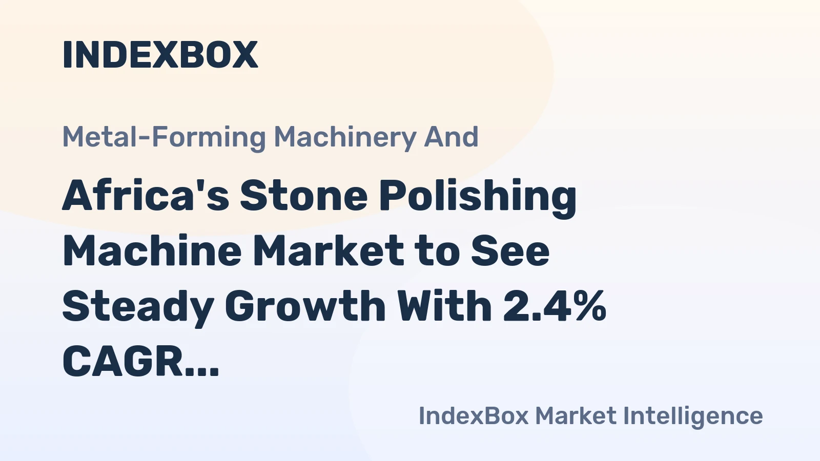 Africa's Stone Polishing Machine Market to See Steady Growth With 2.4% CAGR in Value Through 2035