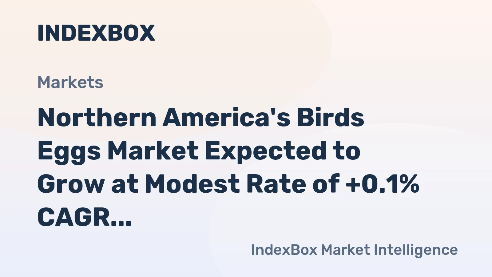 Northern America's Birds Eggs Market Expected to Grow at Modest Rate of +0.1% CAGR over Next Decade, Reaching $14.8B by 2035