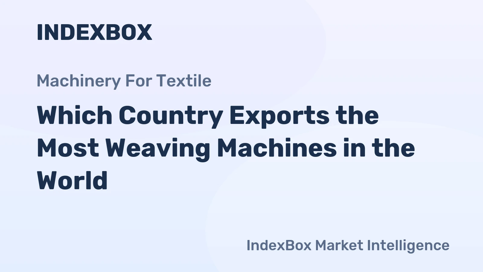 Which Country Exports the Most Weaving Machines in the World?