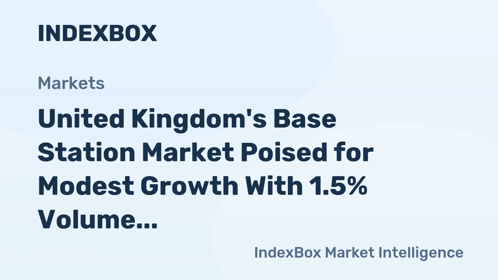 United Kingdom's Base Station Market Poised for Modest Growth With 1.5% Volume CAGR Through 2035