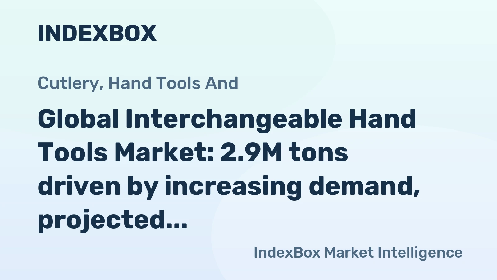 Global Interchangeable Hand Tools Market: 2.9M tons driven by increasing demand, projected to reach $65.9B by 2035