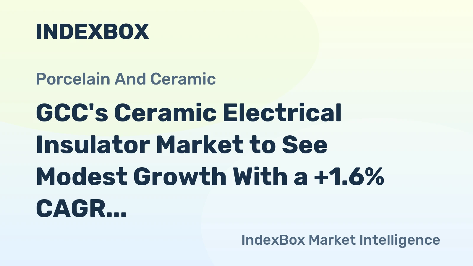 GCC's Ceramic Electrical Insulator Market to See Modest Growth With a +1.6% CAGR in Value