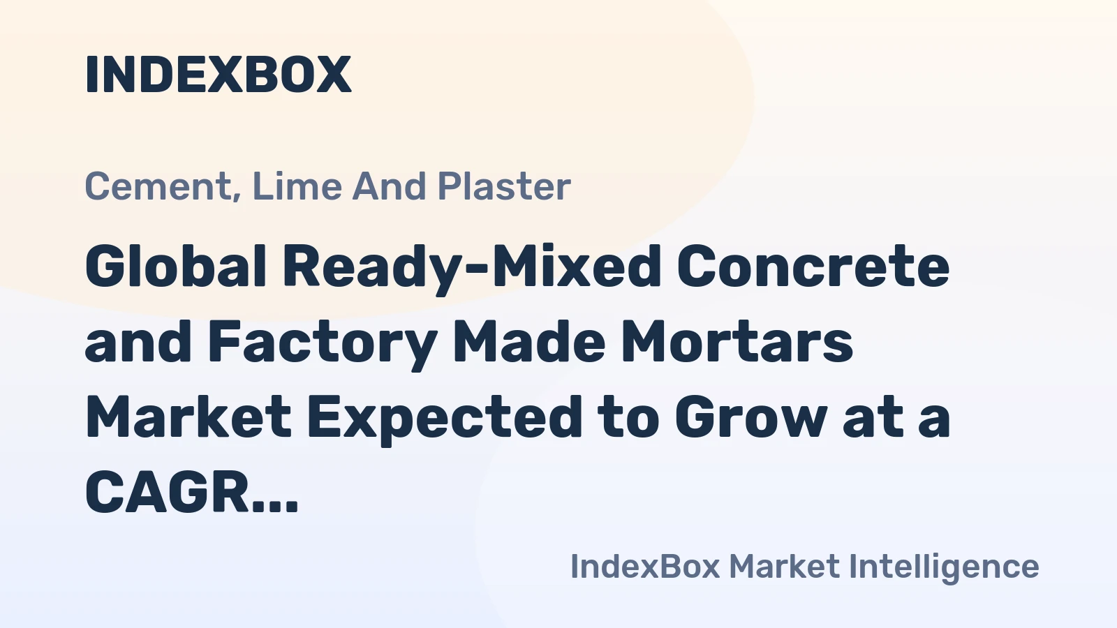 Global Ready-Mixed Concrete and Factory Made Mortars Market Expected to Grow at a CAGR of +1.3% from 2024 to 2035