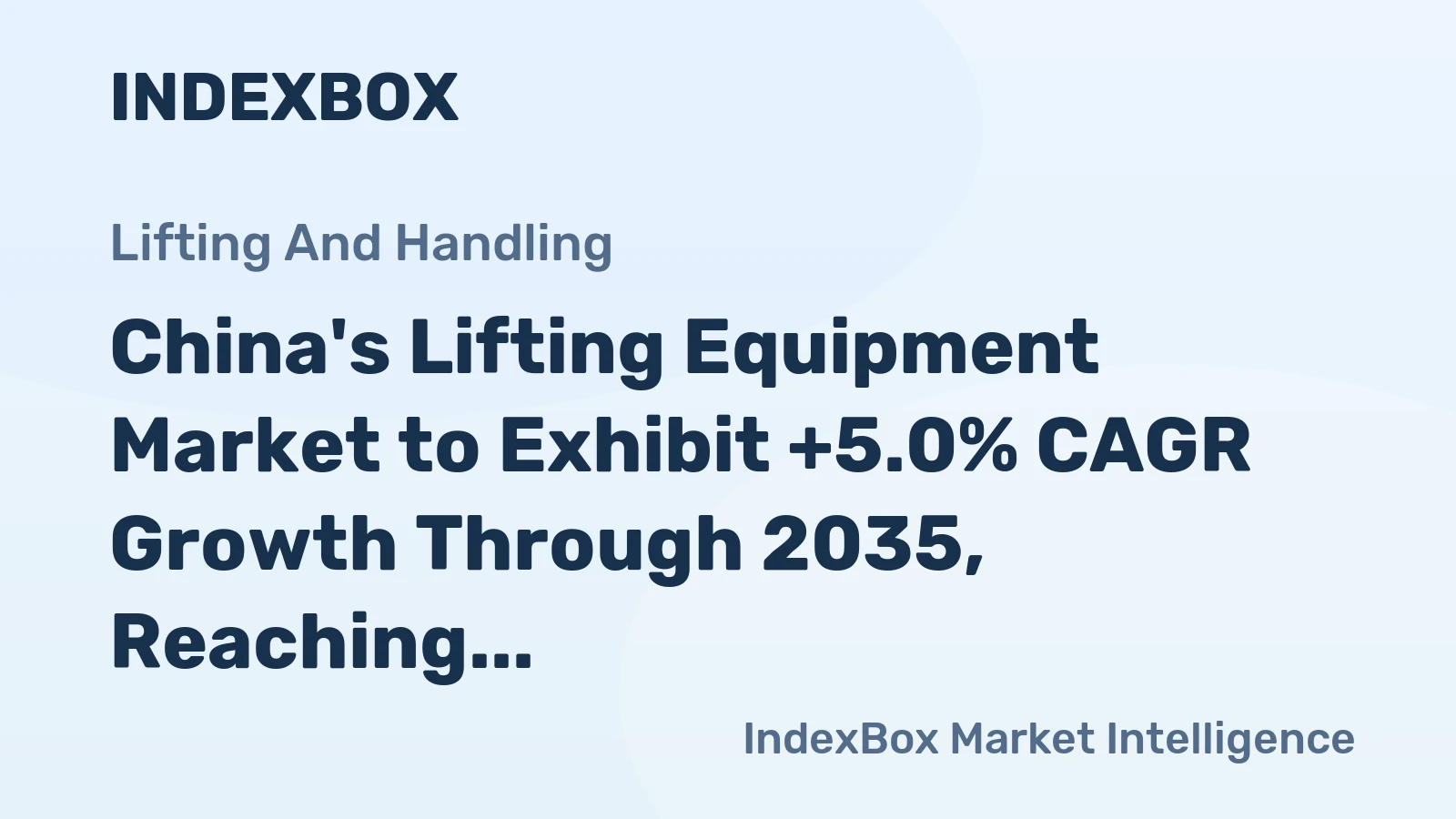 China's Lifting Equipment Market to Exhibit +5.0% CAGR Growth Through 2035, Reaching 3.2M Units