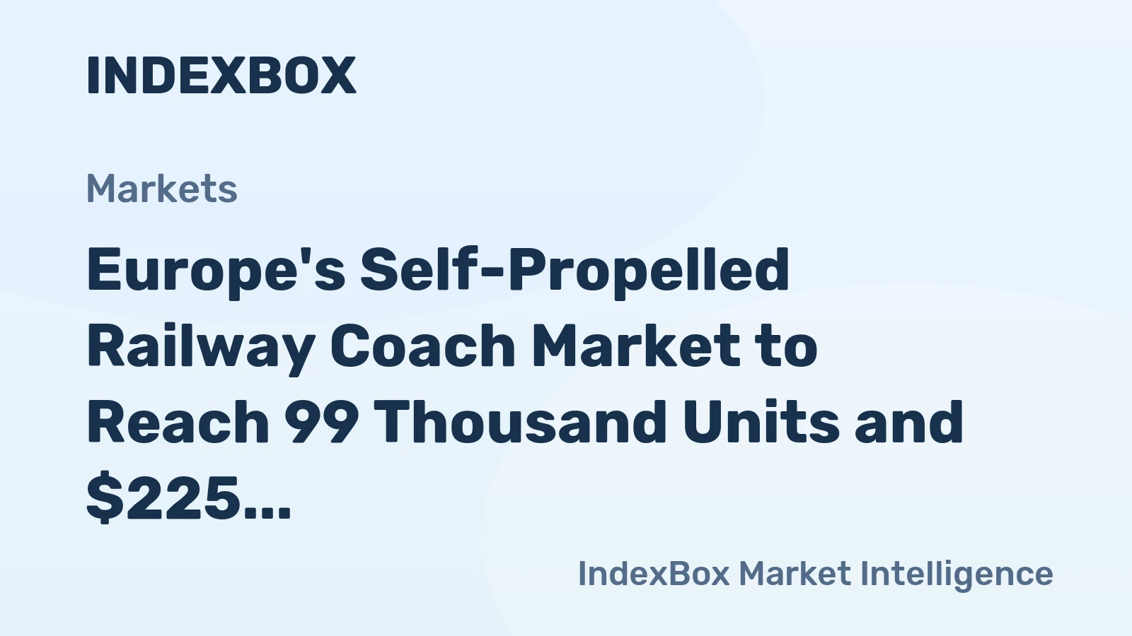 Europe's Self-Propelled Railway Coach Market to Reach 99 Thousand Units and $225 Billion by 2035