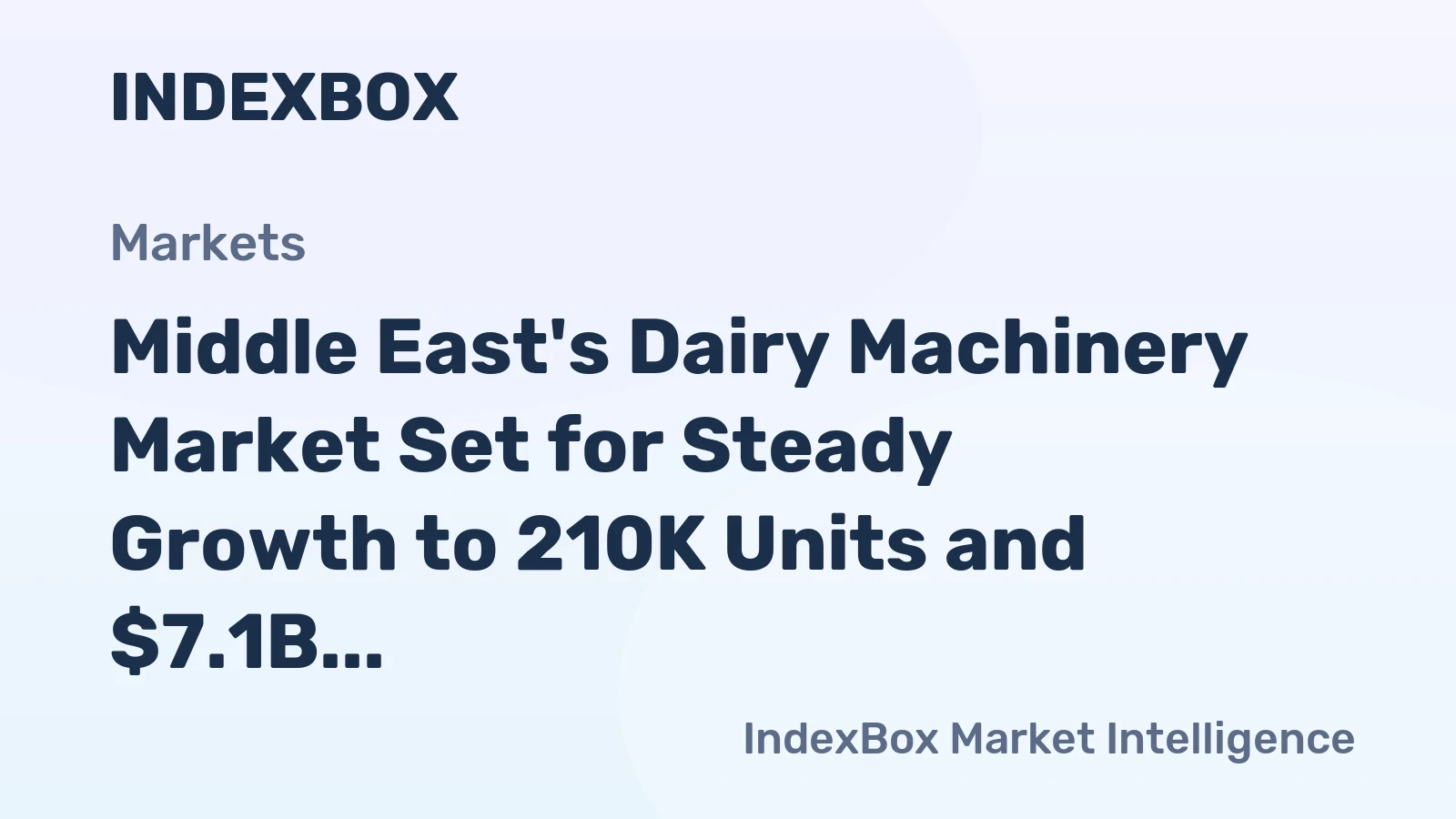 Middle East's Dairy Machinery Market Set for Steady Growth to 210K Units and $7.1B Value