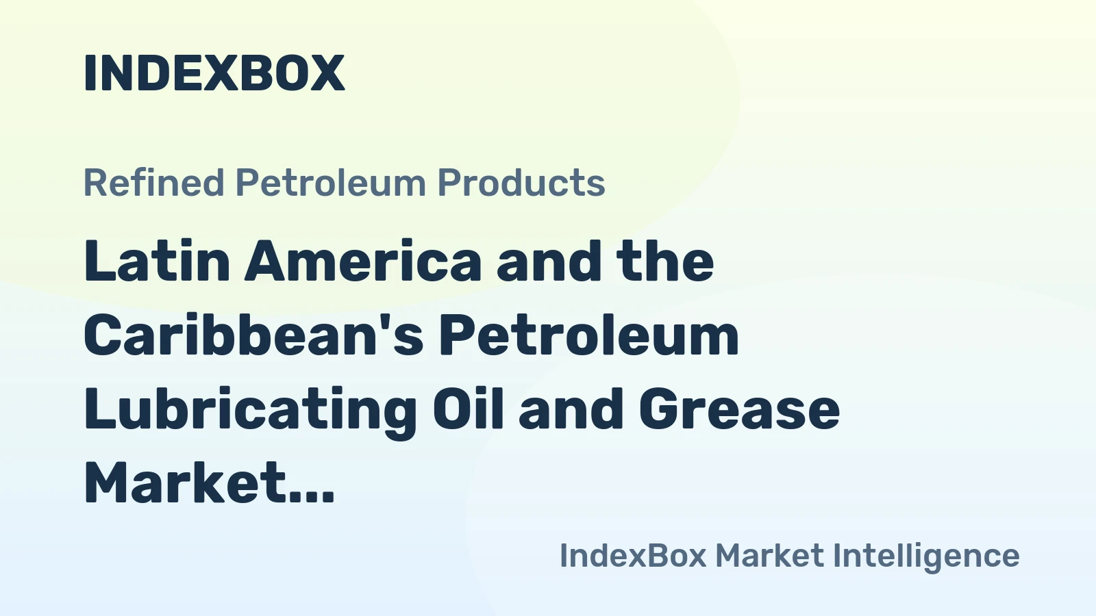 Latin America and the Caribbean's Petroleum Lubricating Oil and Grease Market to Witness Modest Growth with +0.5% CAGR by 2035