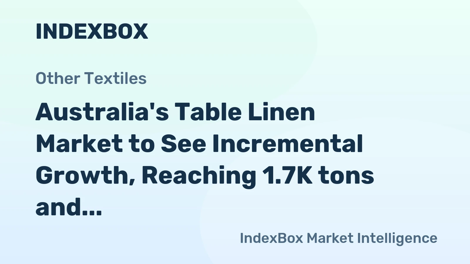 Australia's Table Linen Market to See Incremental Growth, Reaching 1.7K tons and $60M by 2035