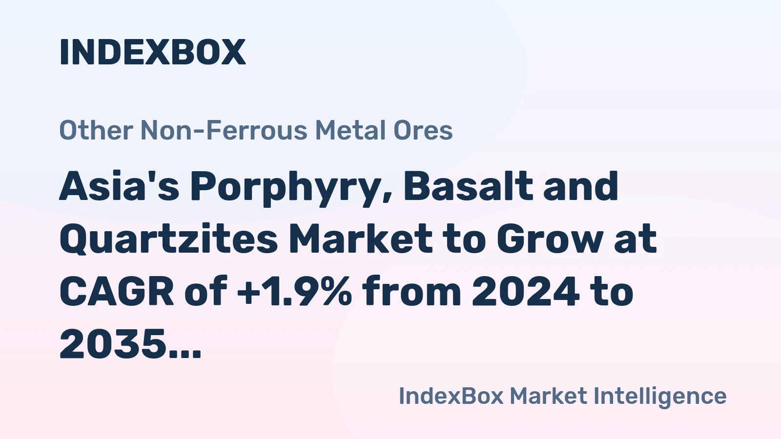 Asia's Porphyry, Basalt and Quartzites Market to Grow at CAGR of +1.9% from 2024 to 2035