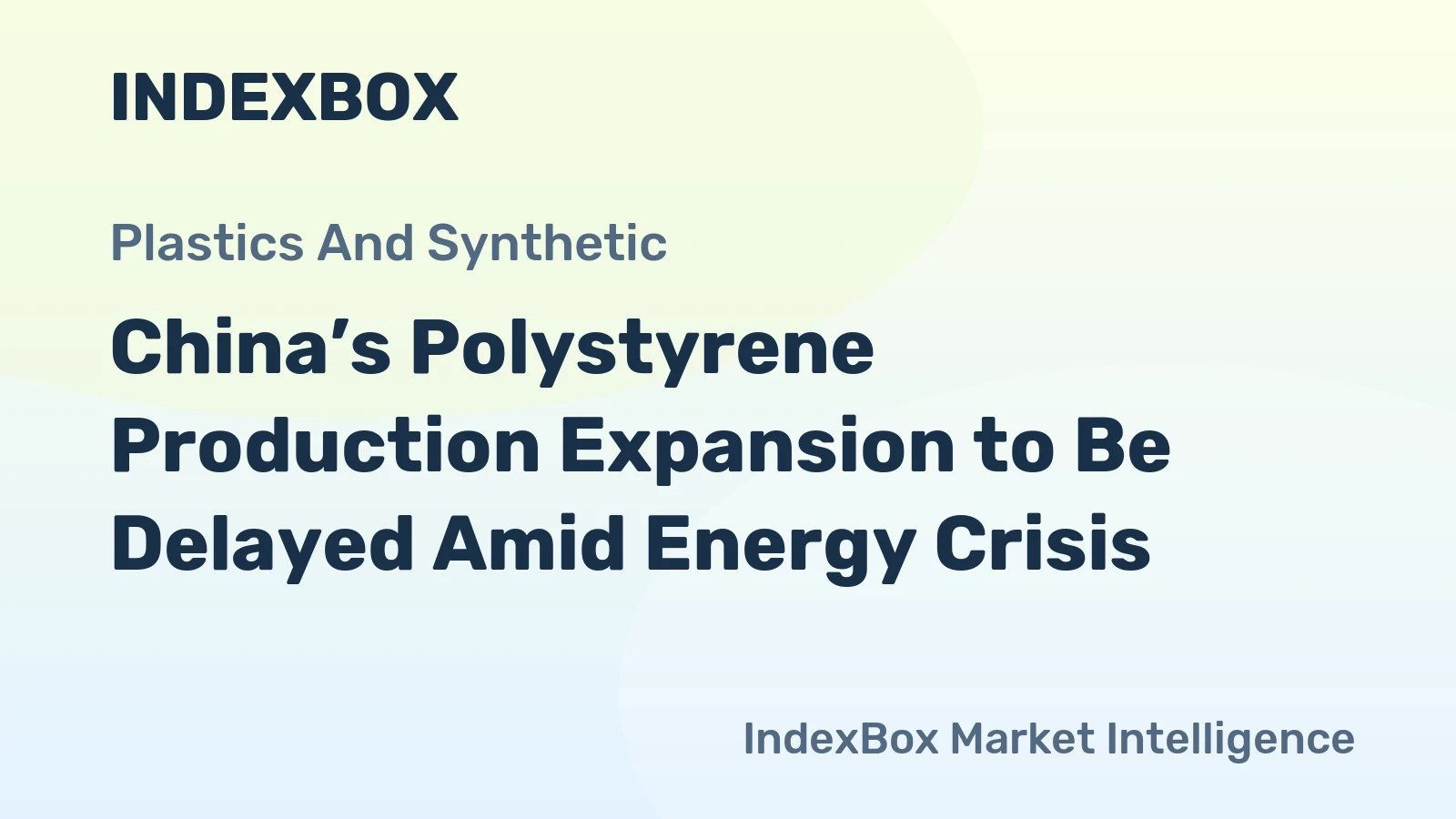 China’s Polystyrene Production Expansion to Be Delayed Amid Energy Crisis