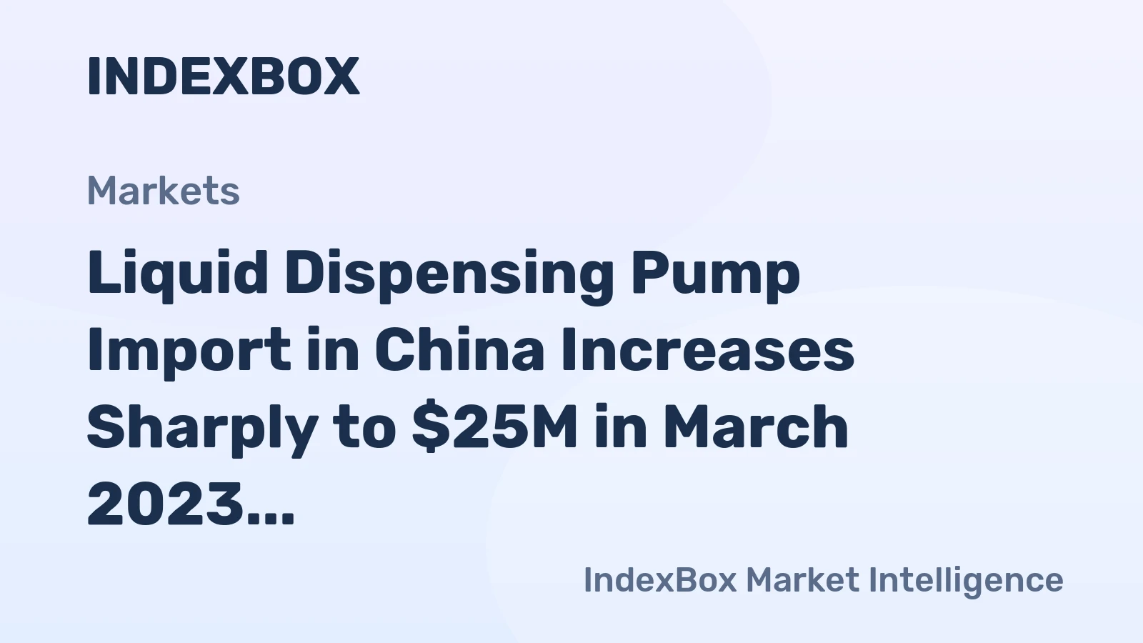 Liquid Dispensing Pump Import in China Increases Sharply to $25M in March 2023