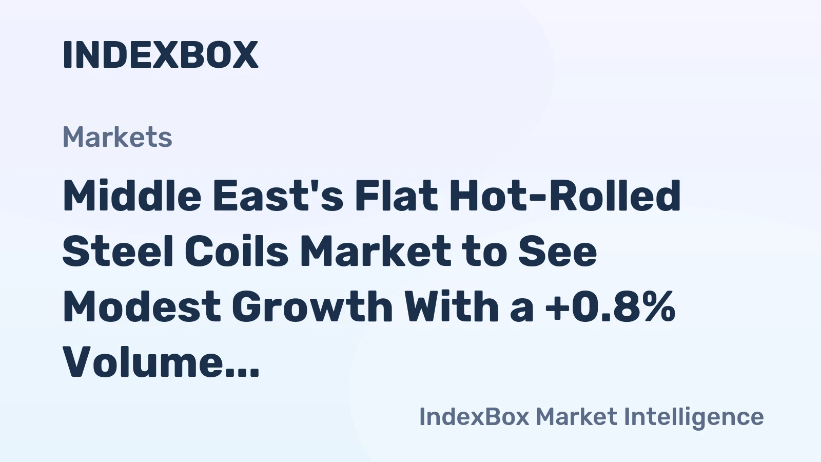 Middle East's Flat Hot-Rolled Steel Coils Market to See Modest Growth With a +0.8% Volume CAGR
