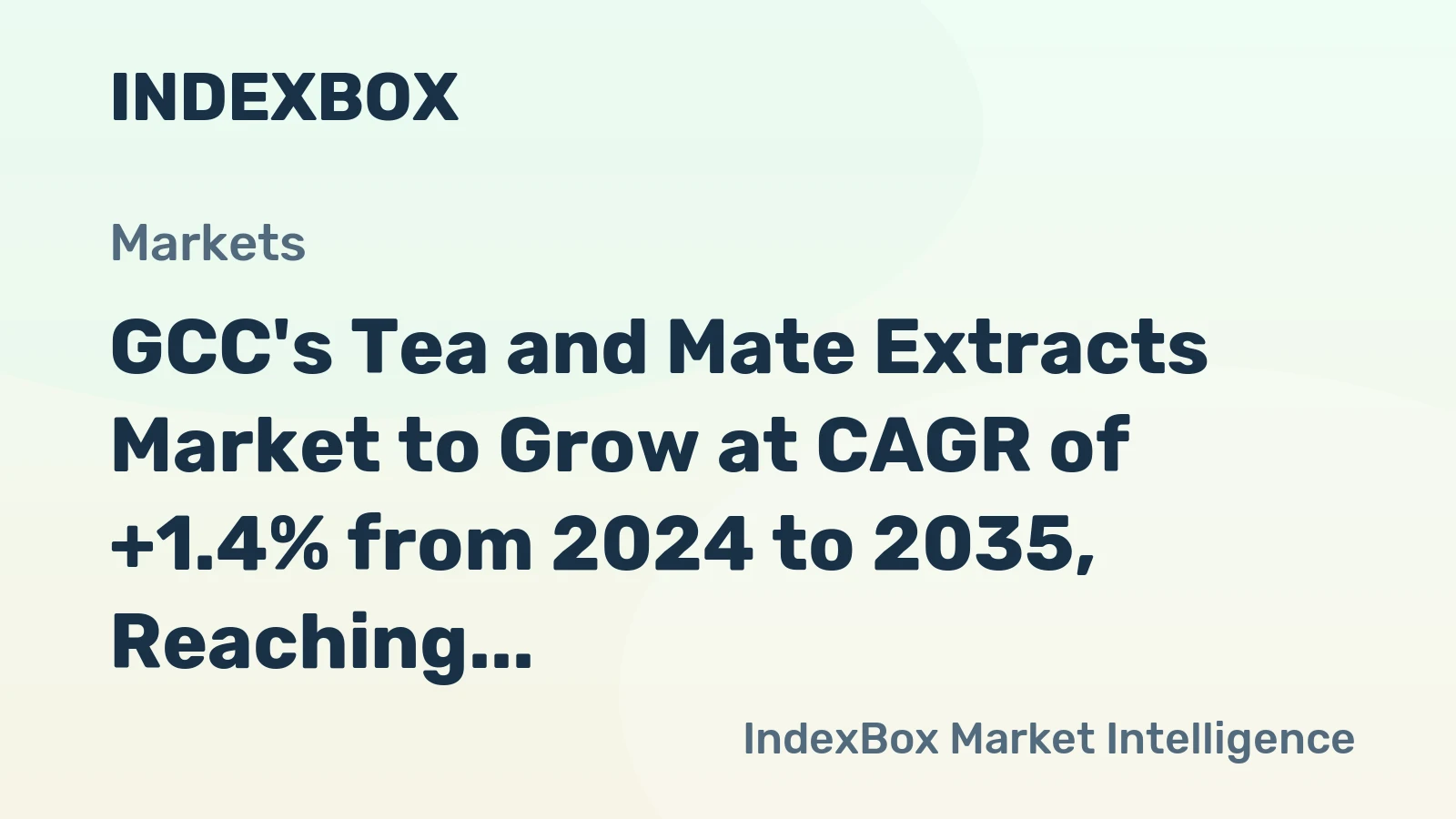 GCC's Tea and Mate Extracts Market to Grow at CAGR of +1.4% from 2024 to 2035, Reaching $129M