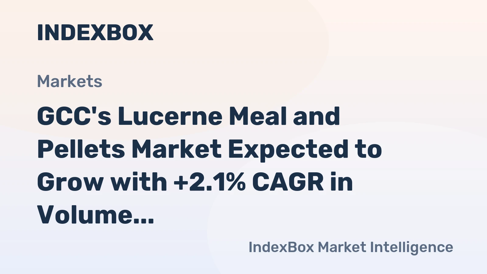 GCC's Lucerne Meal and Pellets Market Expected to Grow with +2.1% CAGR in Volume and +3.1% CAGR in Value, Reaching 597K tons and $220M by 2035