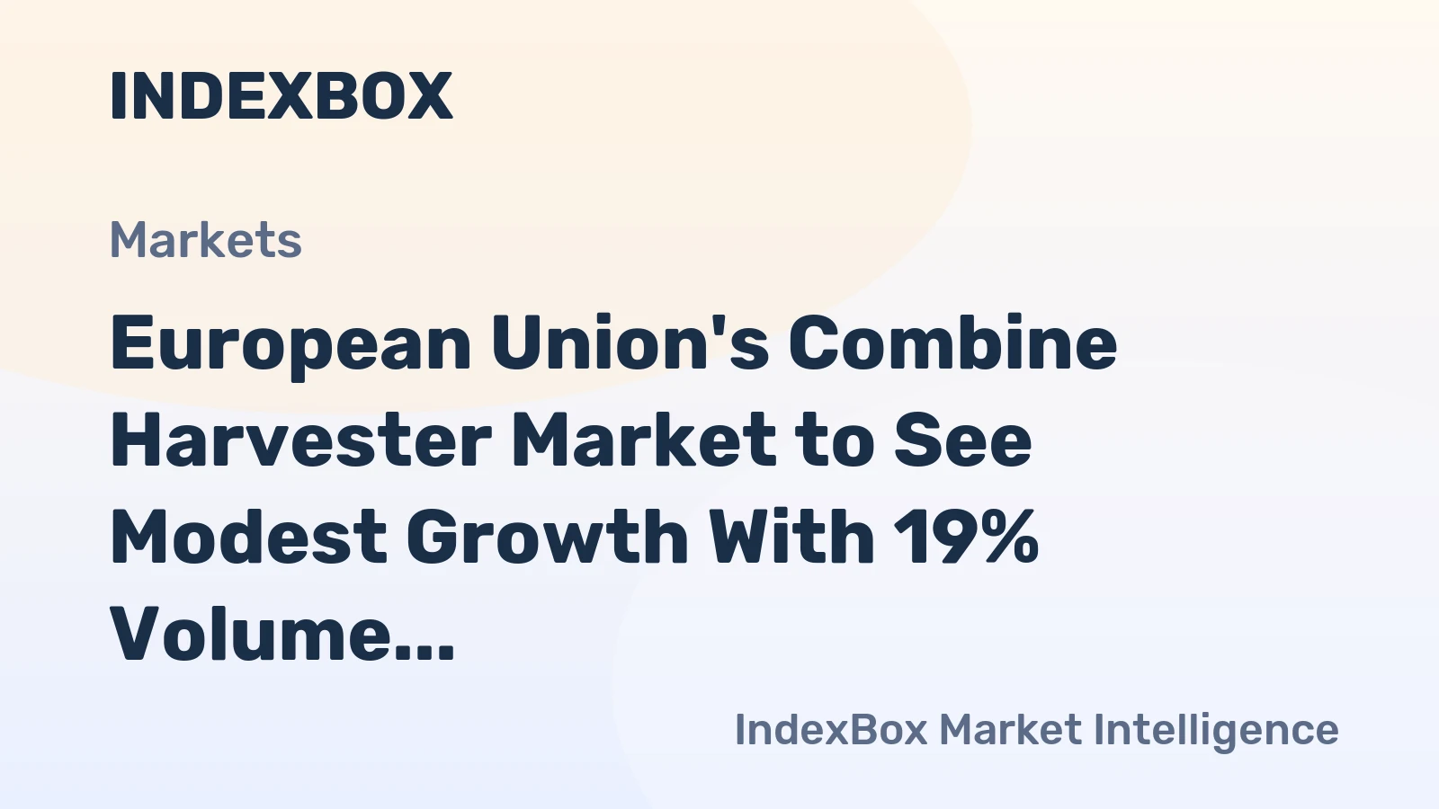 European Union's Combine Harvester Market to See Modest Growth With 19% Volume CAGR Through 2035
