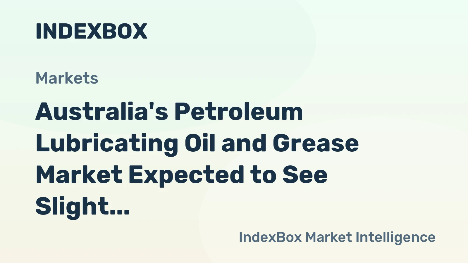 Australia's Petroleum Lubricating Oil and Grease Market Expected to See Slight Growth, Reaching 61K Tons and $208M by 2035