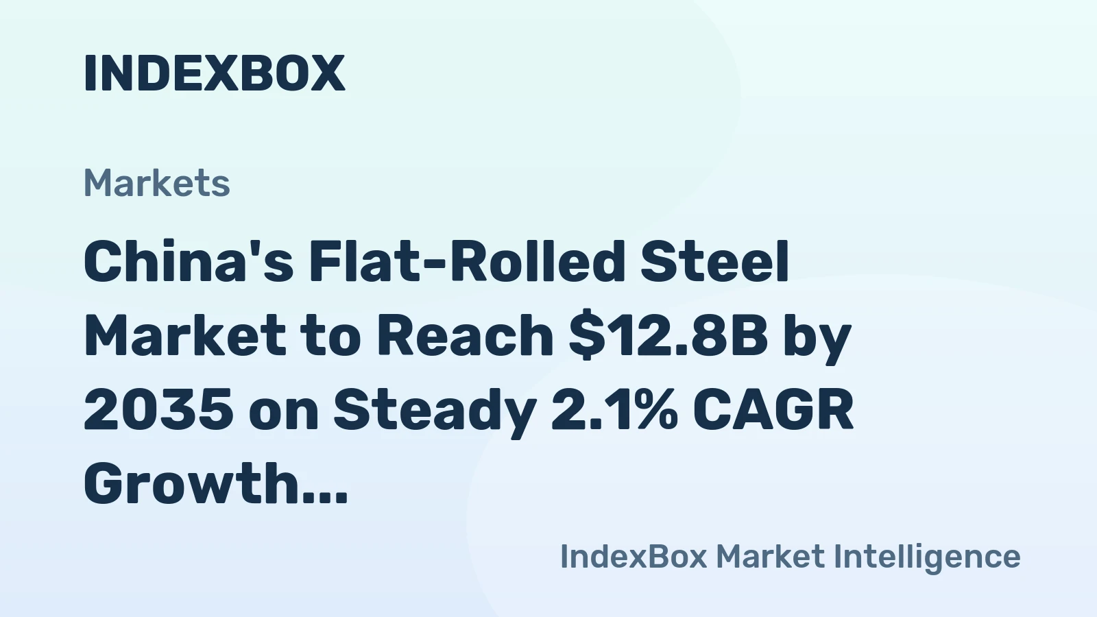 China's Flat-Rolled Steel Market to Reach $12.8B by 2035 on Steady 2.1% CAGR Growth