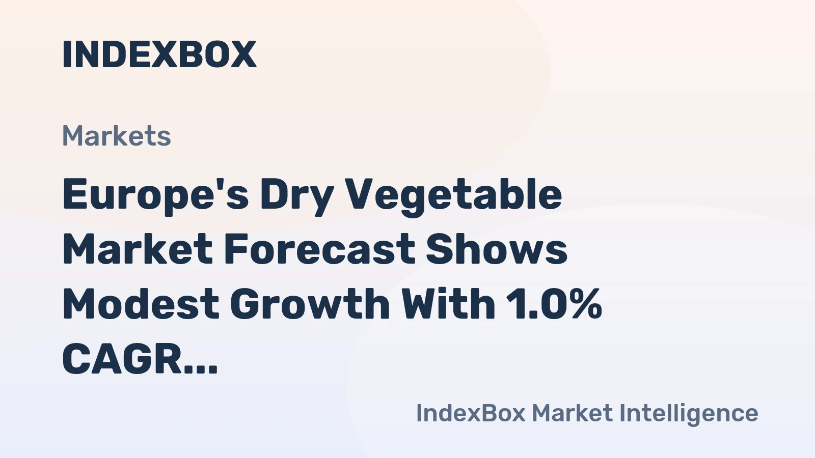 Europe's Dry Vegetable Market Forecast Shows Modest Growth With 1.0% CAGR Through 2035