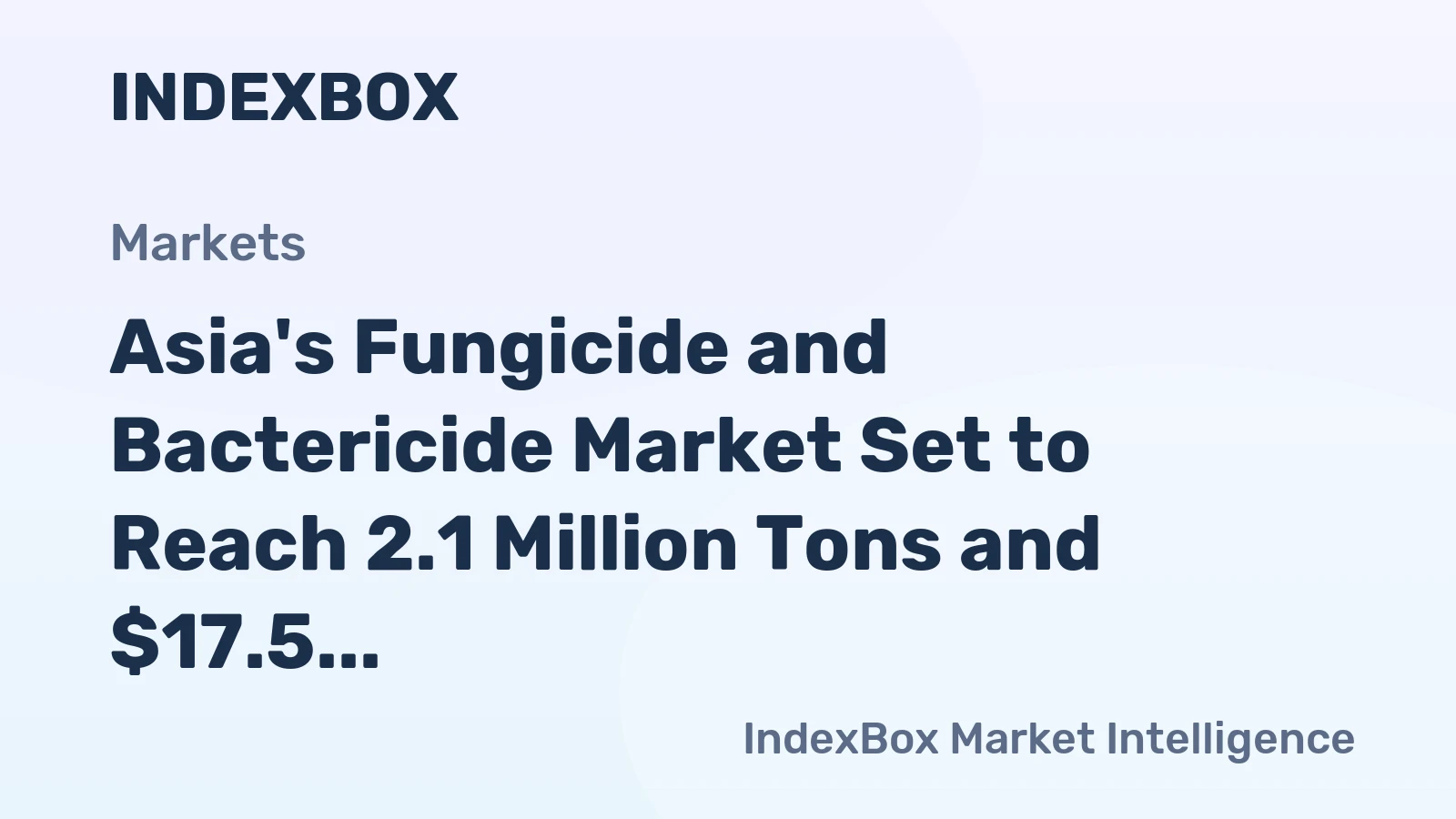 Asia's Fungicide and Bactericide Market Set to Reach 2.1 Million Tons and $17.5 Billion
