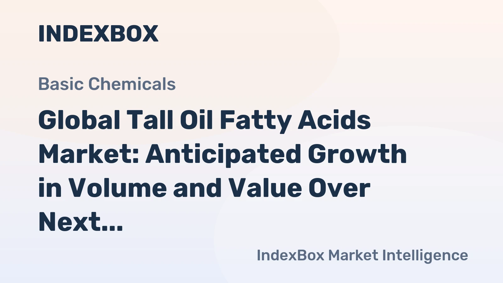 Global Tall Oil Fatty Acids Market: Anticipated Growth in Volume and Value Over Next Decade