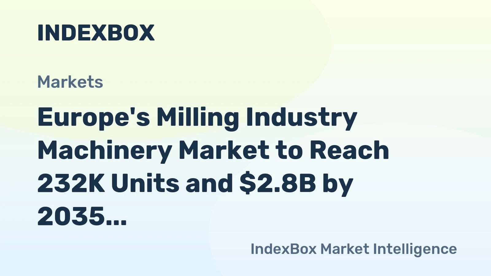 Europe's Milling Industry Machinery Market to Reach 232K Units and $2.8B by 2035, Driven by Rising Demand