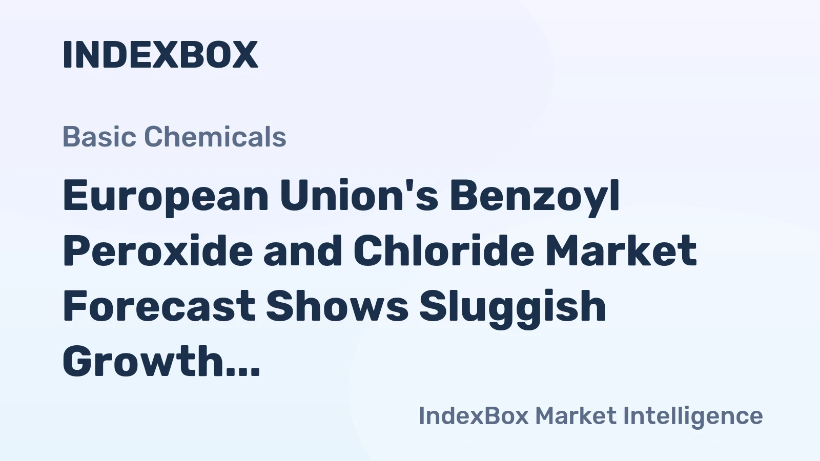 European Union's Benzoyl Peroxide and Chloride Market Forecast Shows Sluggish Growth with a +0.3% CAGR Through 2035