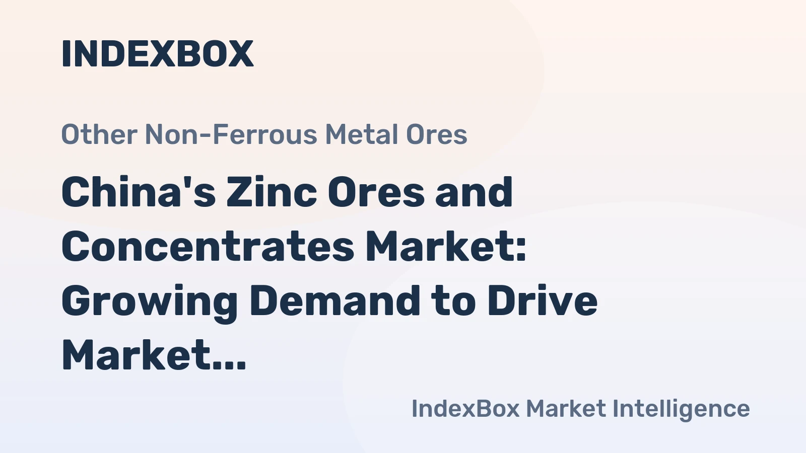 China's Zinc Ores and Concentrates Market: Growing Demand to Drive Market Volume to 6.6M Tons and Value to $8.3B by 2035