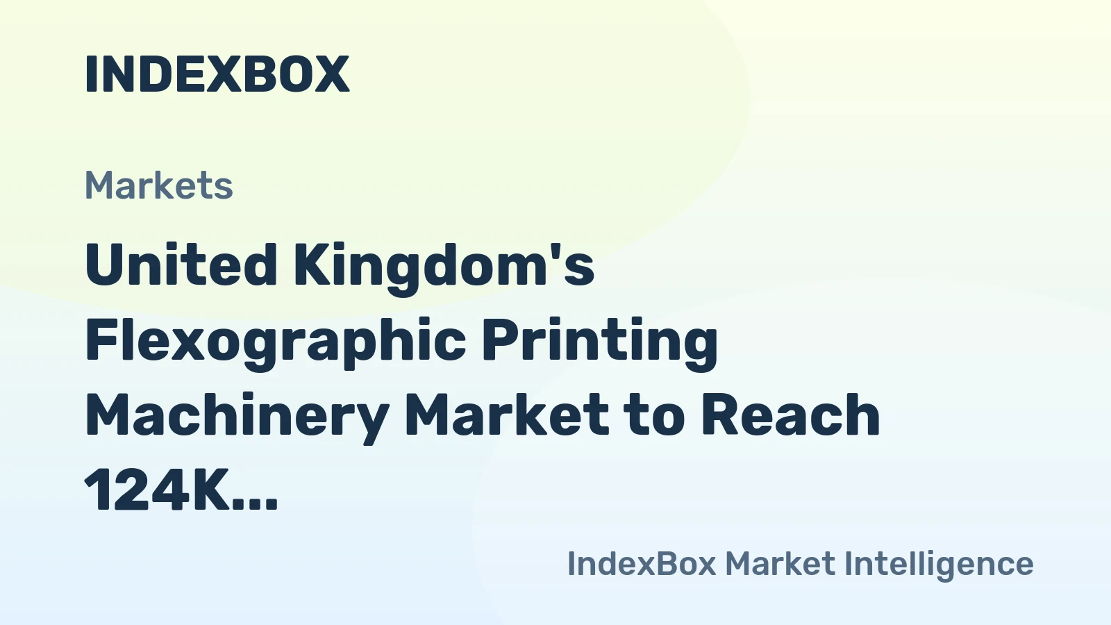 United Kingdom's Flexographic Printing Machinery Market to Reach 124K Units and $6.9B by 2035