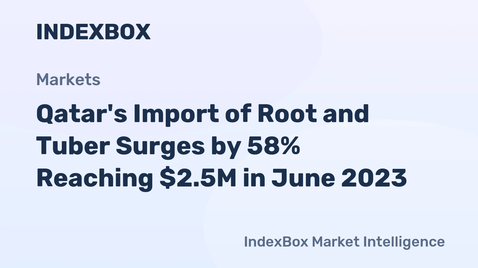 Qatar's Import of Root and Tuber Surges by 58% Reaching $2.5M in June 2023