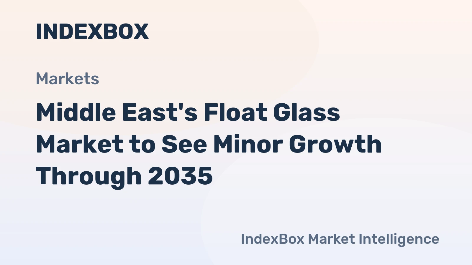Middle East's Float Glass Market to See Minor Growth Through 2035
