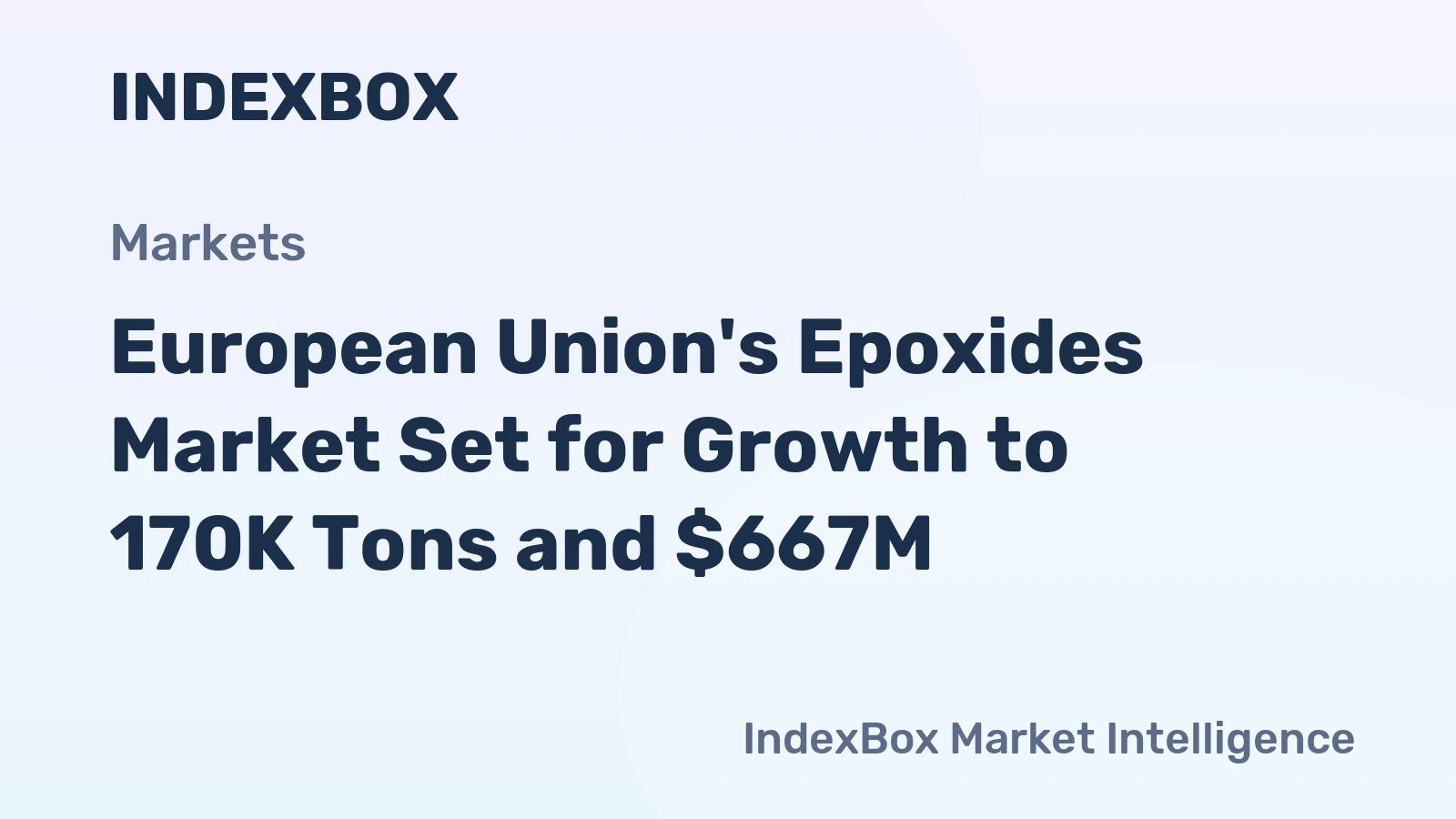 European Union's Epoxides Market Set for Growth to 170K Tons and $667M