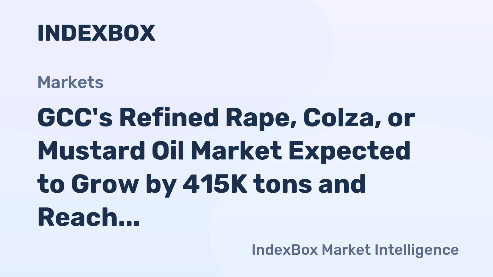 GCC's Refined Rape, Colza, or Mustard Oil Market Expected to Grow by 415K tons and Reach $687M by 2035