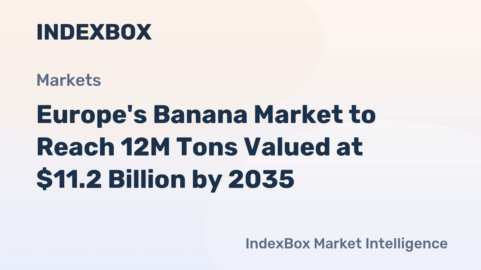 Europe's Banana Market to Reach 12M Tons Valued at $11.2 Billion by 2035