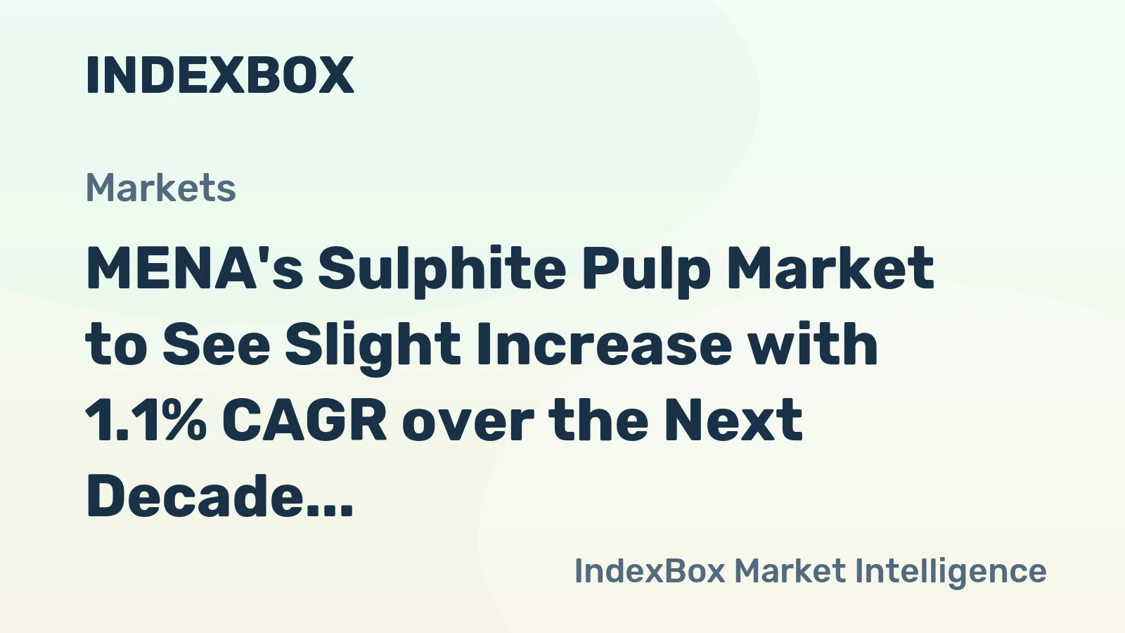 MENA's Sulphite Pulp Market to See Slight Increase with 1.1% CAGR over the Next Decade