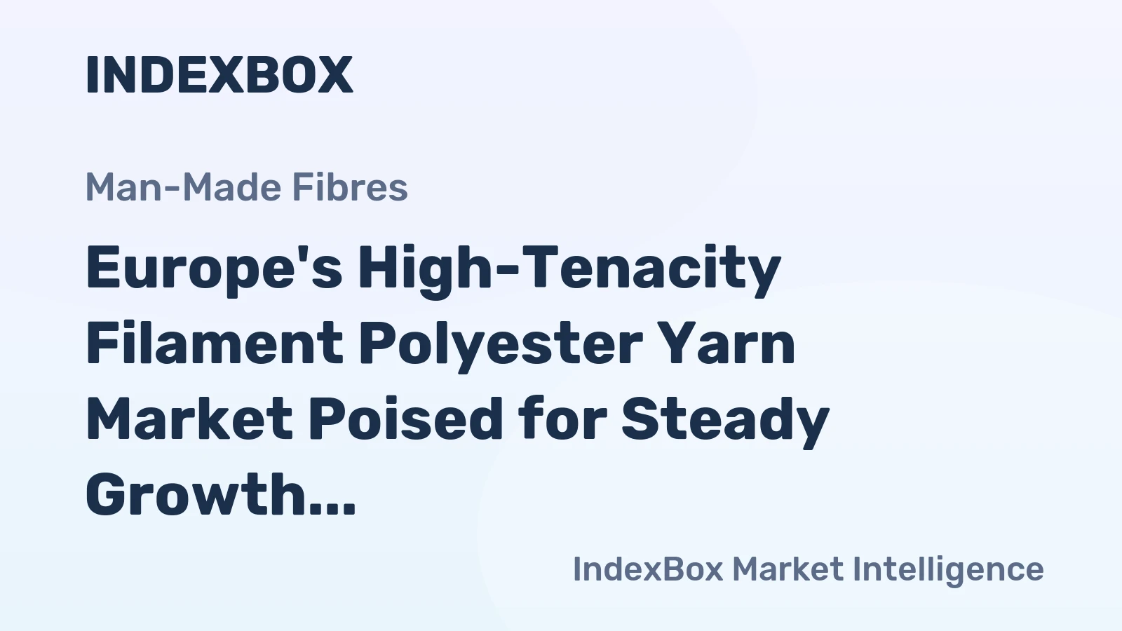 Europe's High-Tenacity Filament Polyester Yarn Market Poised for Steady Growth With 11% Volume CAGR Through 2035