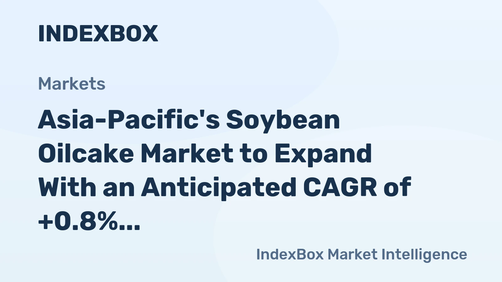 Asia-Pacific's Soybean Oilcake Market to Expand With an Anticipated CAGR of +0.8% Through 2035
