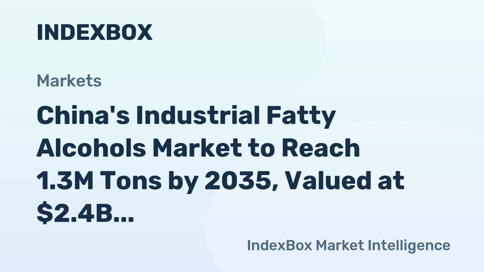 China's Industrial Fatty Alcohols Market to Reach 1.3M Tons by 2035, Valued at $2.4B