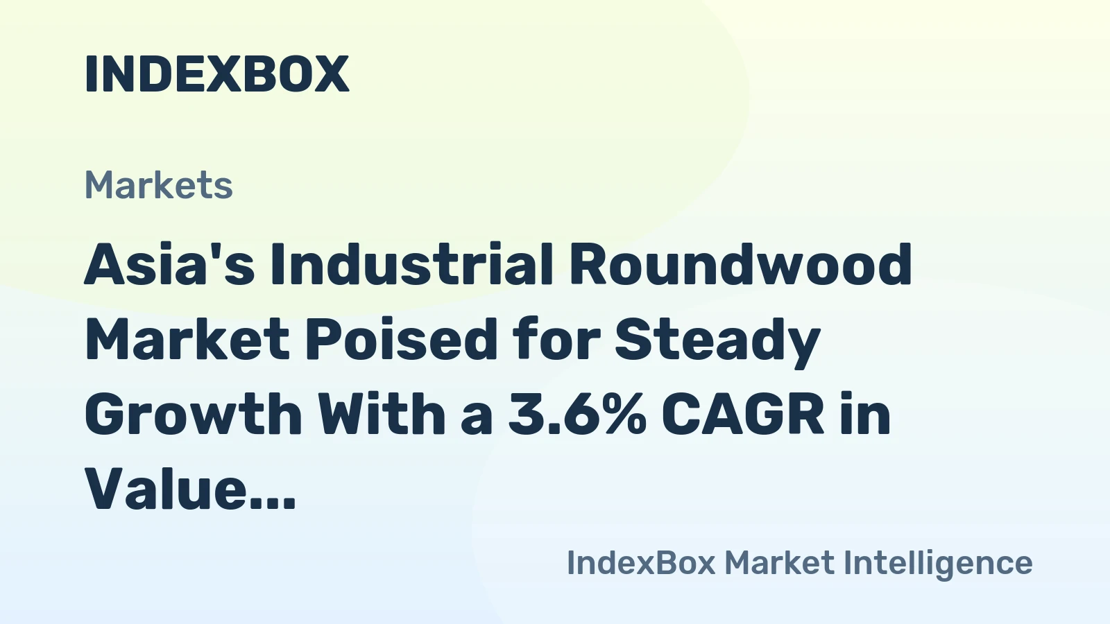 Asia's Industrial Roundwood Market Poised for Steady Growth With a 3.6% CAGR in Value Through 2035