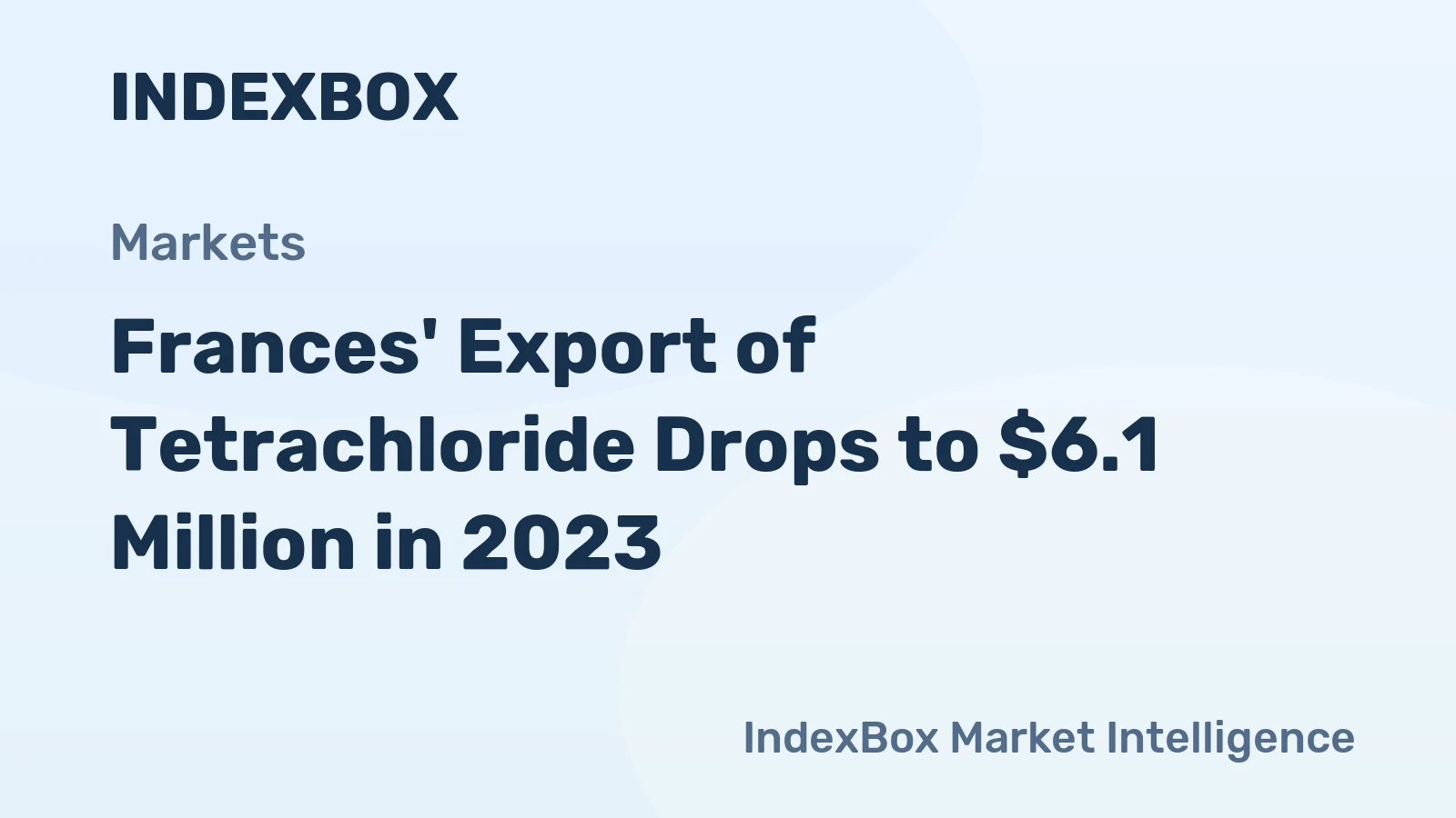 Frances' Export of Tetrachloride Drops to $6.1 Million in 2023