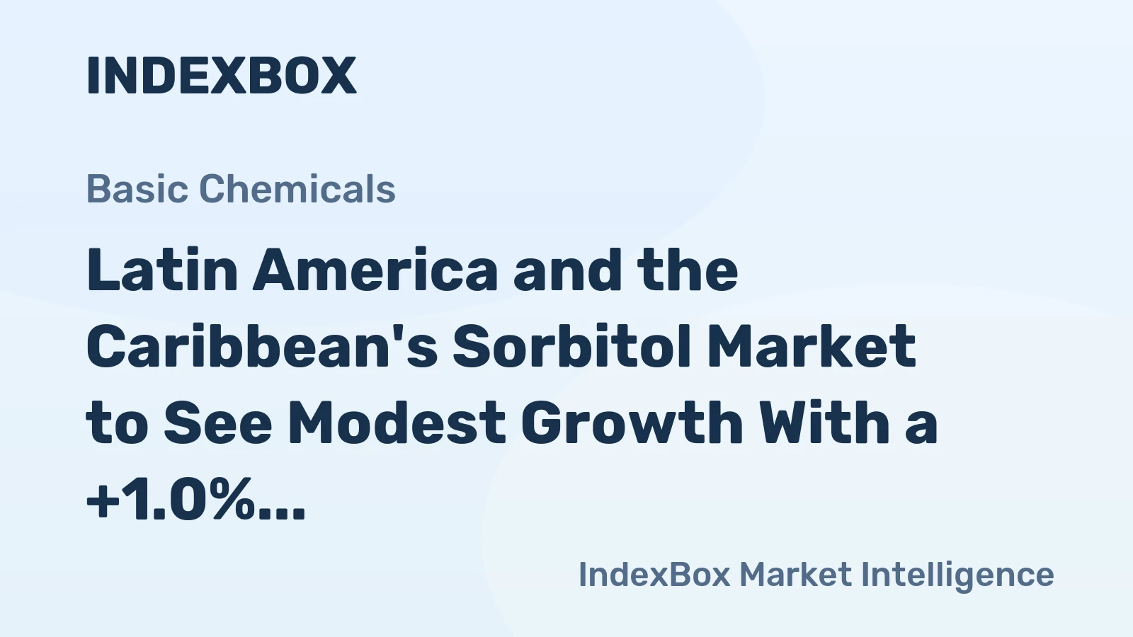 Latin America and the Caribbean's Sorbitol Market to See Modest Growth With a +1.0% Volume CAGR Through 2035