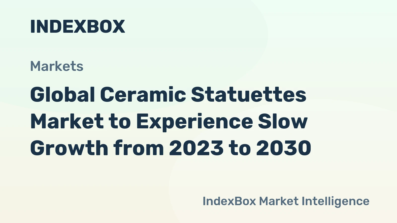 Global Ceramic Statuettes Market to Experience Slow Growth from 2023 to 2030